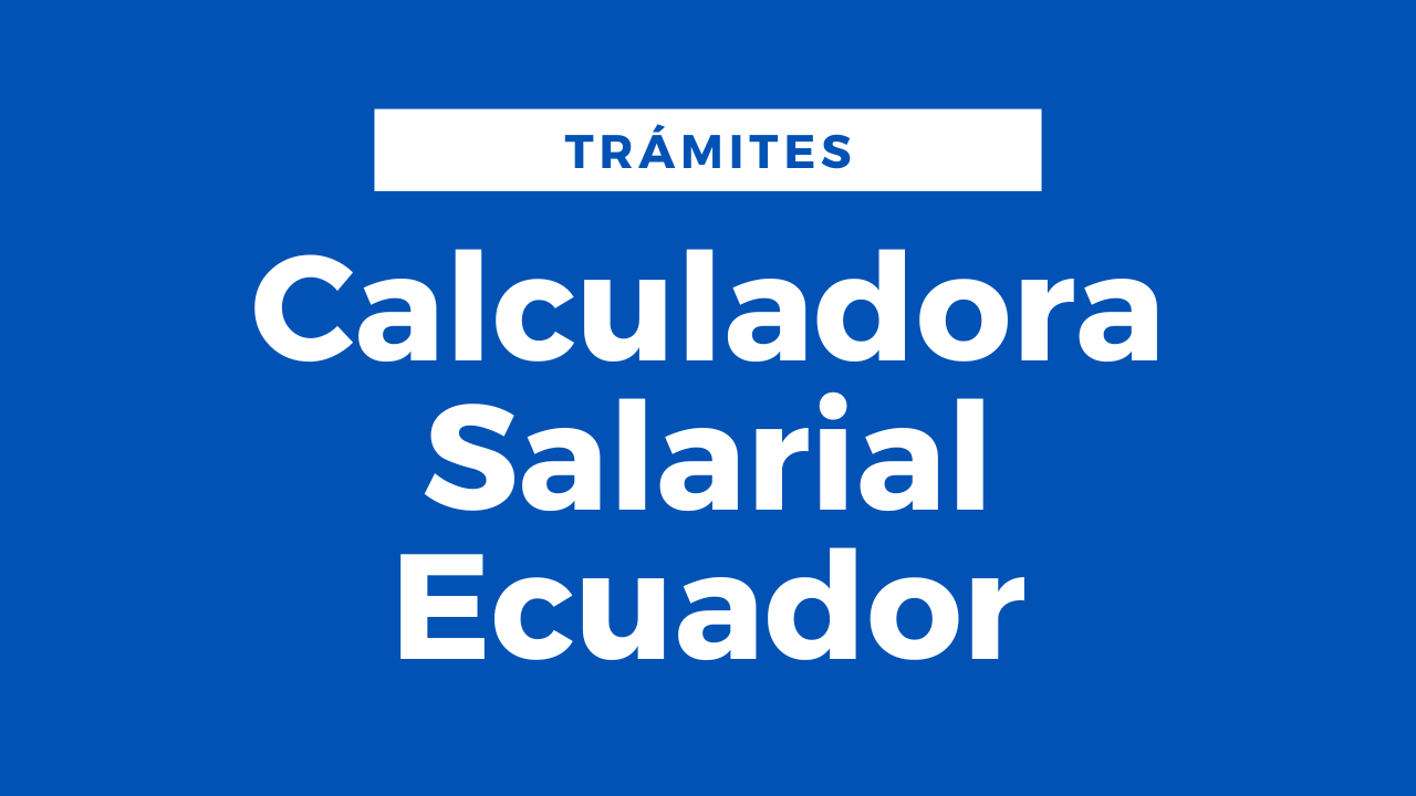 Calculadora Salarial Ecuador - registro-civil.ec